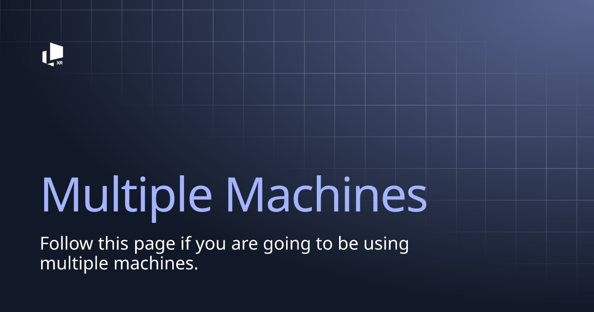 Multiple Machines | M-XR Docs