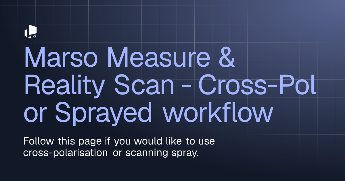 Marso Measure & Reality Scan - Cross-Pol or Sprayed workflow | Marso ...